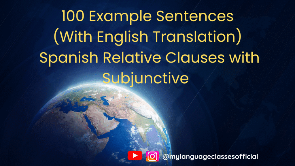 Relative Clauses with Subjunctive in Spanish 100 Example Sentences of ...