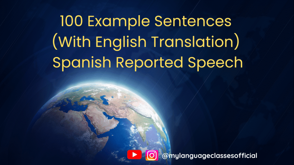 100 Examples of Reported Speech(Estilo Indirecto) in Spanish with ...
