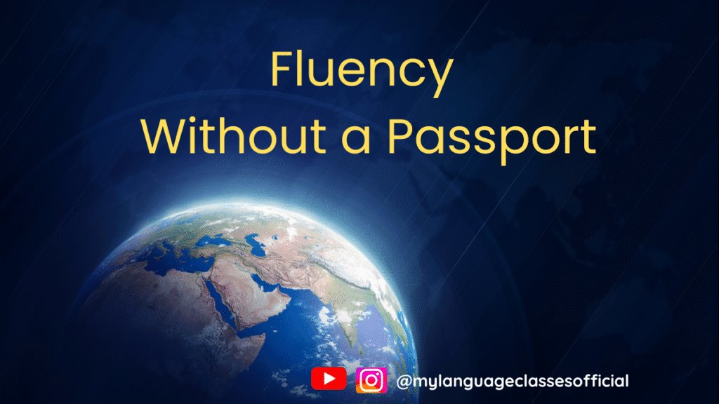 Do You Need to Live Abroad to Be Fluent in a Language | My Language Classes