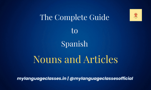 The Complete Guide to Spanish Nouns and Articles | My Language Classes
