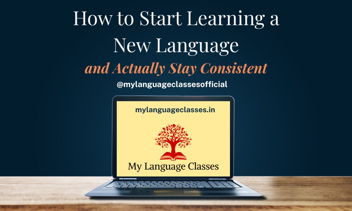 Best Way to Start Learning a New Language | My Language Classes