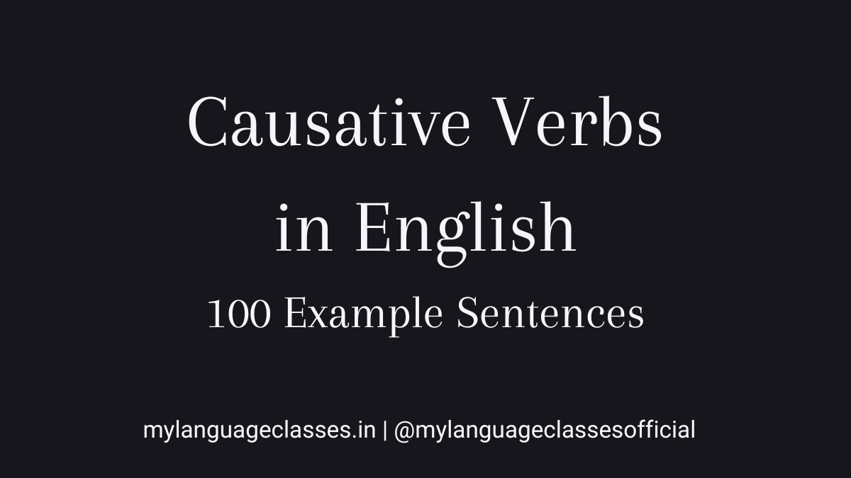 100 Example Sentences of Causative Verbs in English | My Language Classes
