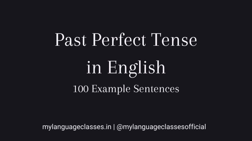 100 Example Sentences of Past Perfect Tense in English | My Language ...