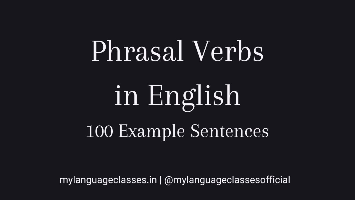 100 Example Sentences of Phrasal Verbs in English | My Language Classes
