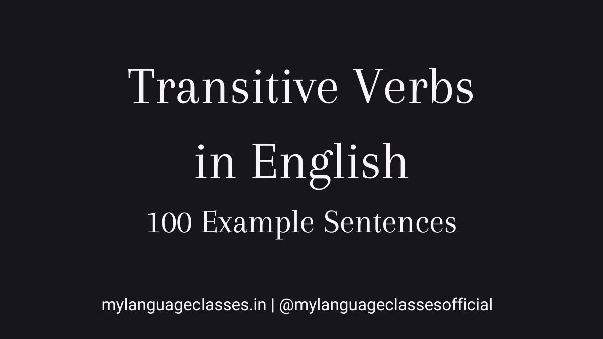 100 Example Sentences of Transitive Verbs in English | My Language Classes