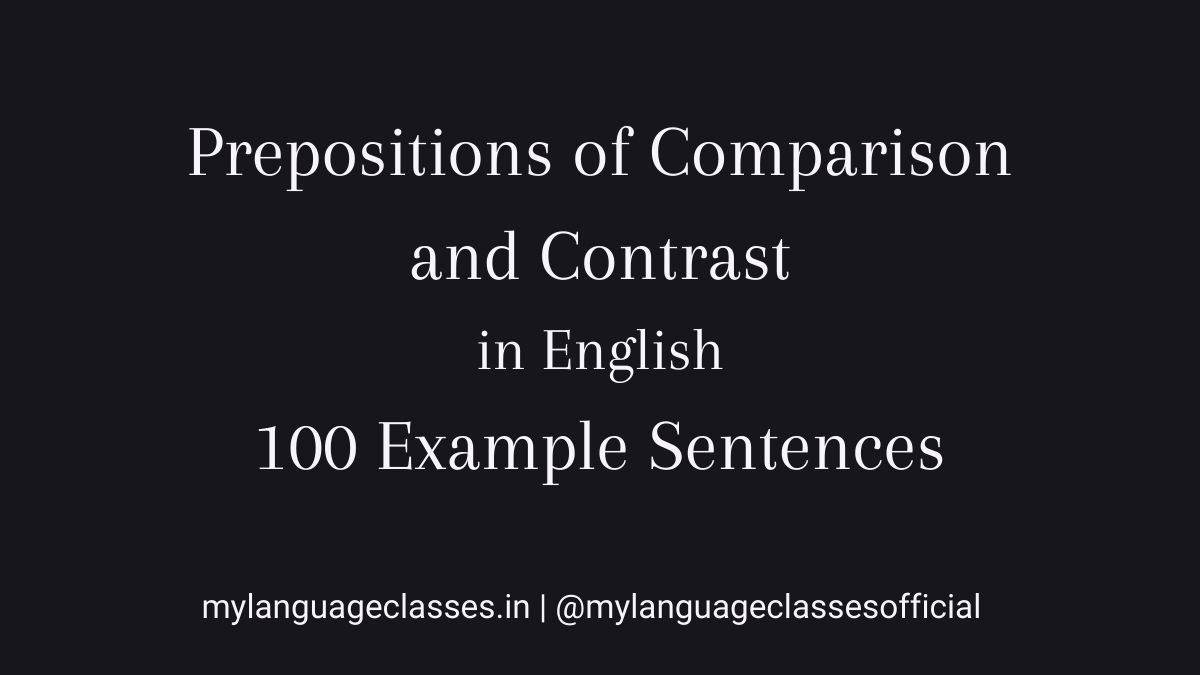 100 Example Sentences of Prepositions of Comparison and Contrast in English