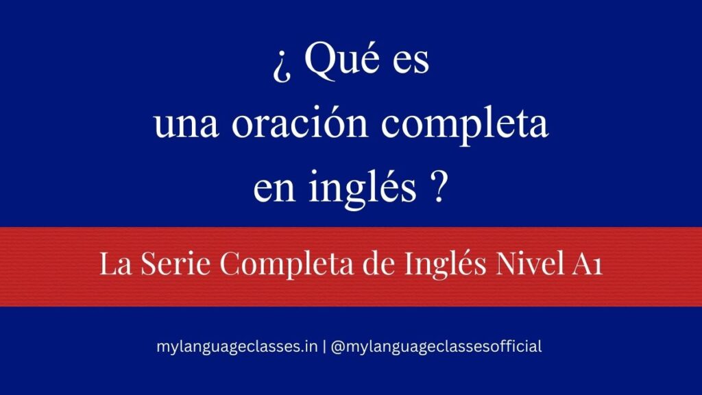 Que es una oracion completa en ingles | Guia A1 | My Language Classes