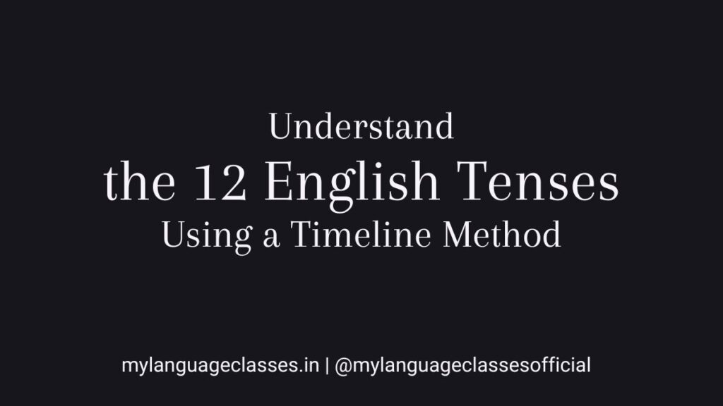 How to Understand the 12 English Tenses Using a Timeline Method | My ...