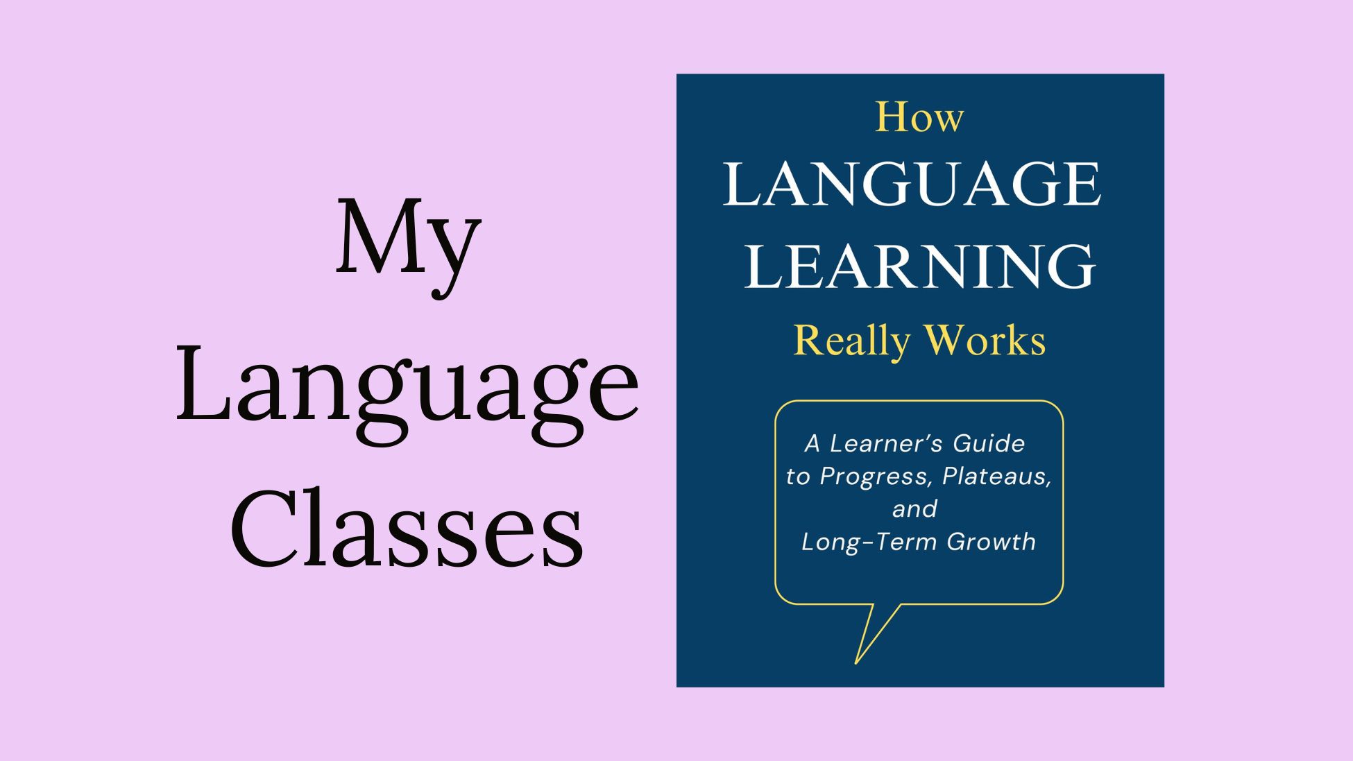 How Language Learning Really Works | A Clear Guide for Learners | My ...